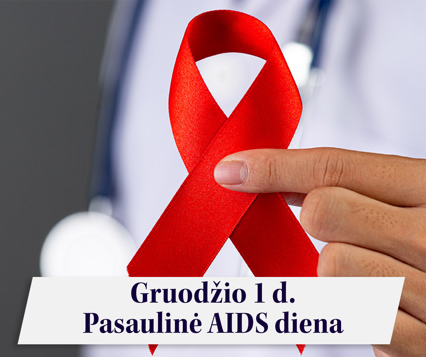 Gruodžio 1 diena - Pasaulinė AIDS Dieną! - Žaliakalnio poliklinika