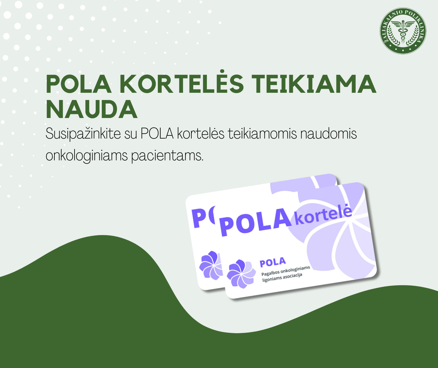 POLA kortelės teikiama nauda. Kad prieš vėžį laimėtų GYVENIMAS ...